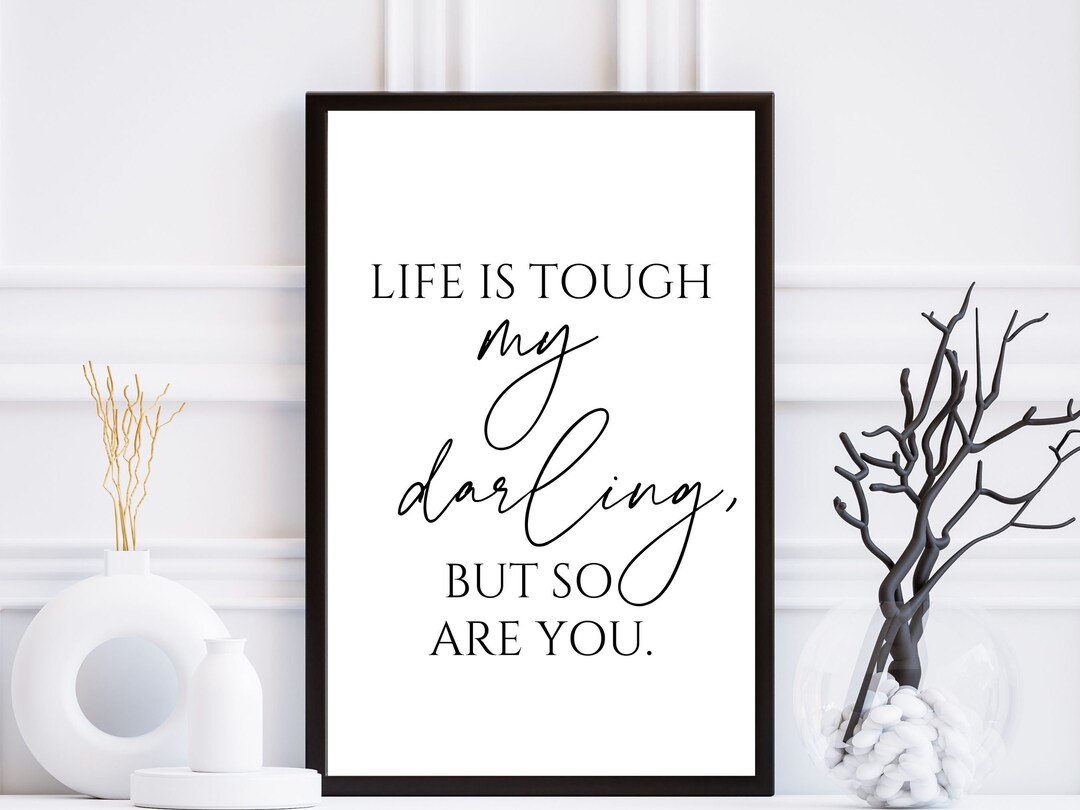 Positive Affirmation Printable, Life is Tough Quote, Inspirational Wall ...