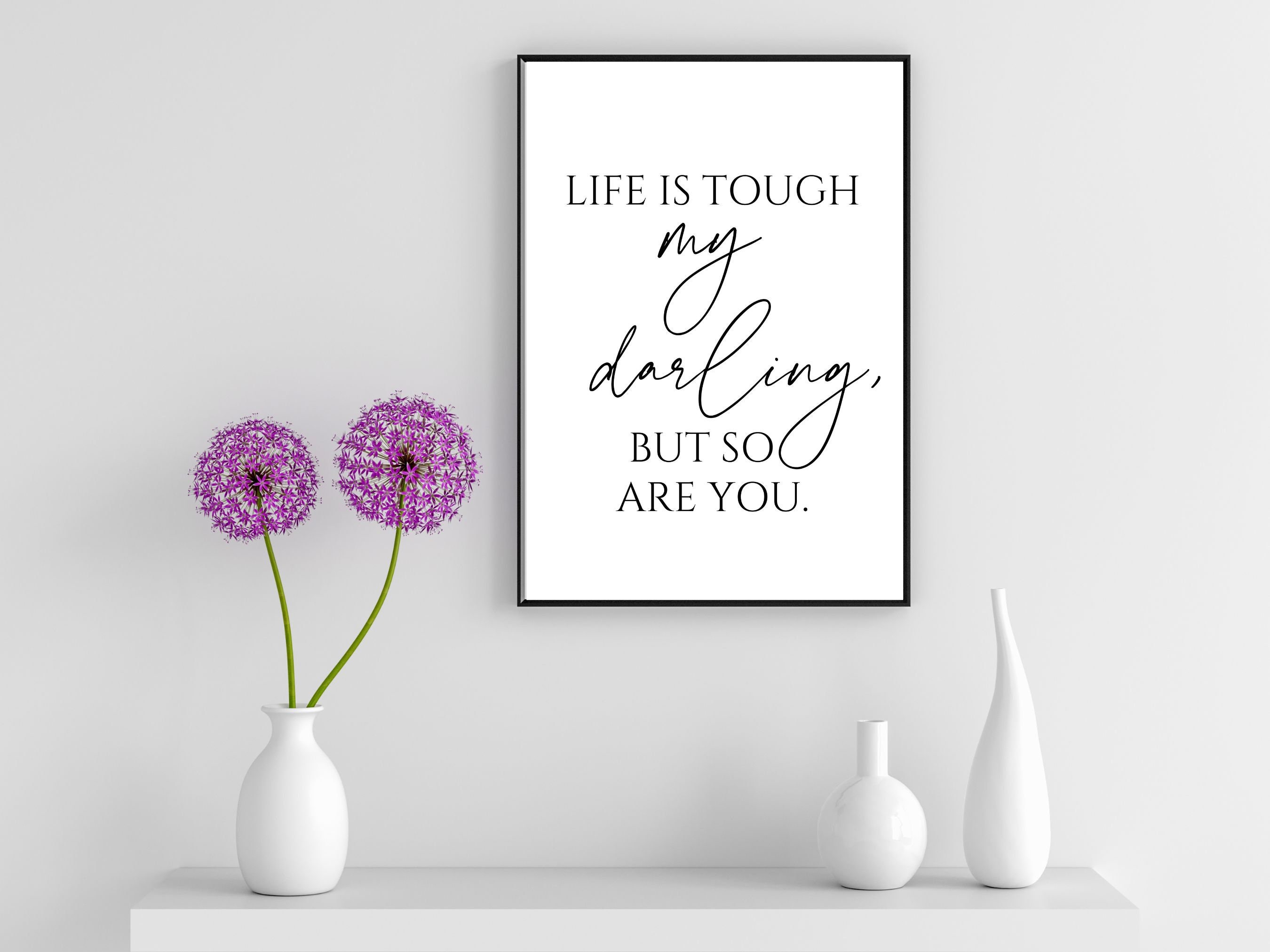 Positive Affirmation Printable, Life is Tough Quote, Inspirational Wall ...