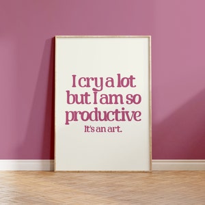I Cry A Lot but I Am so Productive Print Taylor Swift Poster I Can Do ...