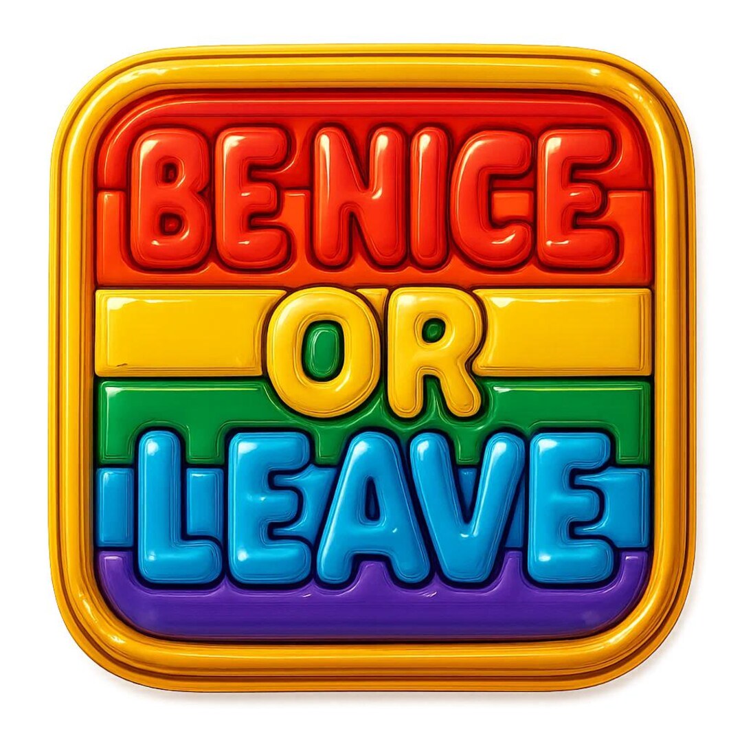 Be Nice or Leave – Colorful Sign in Rainbow Colors – Statement Car ...