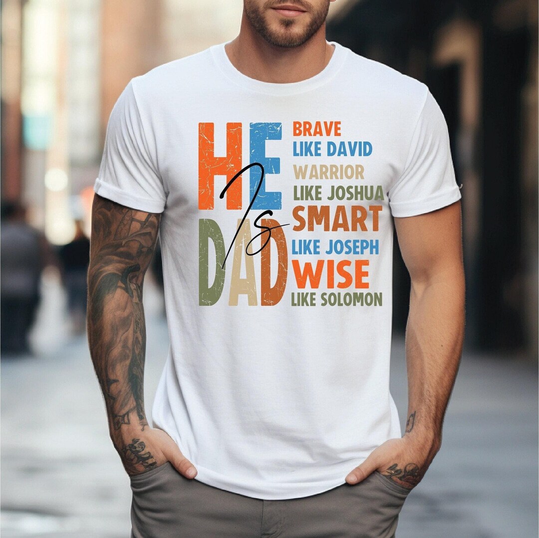 He is DAD Png, Funny Dad Png, Father's Day Gift, Bible Verse Png ...