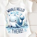 Cute Whale PNG, Whale Hello There Baby Whale Sublimation Digital ...