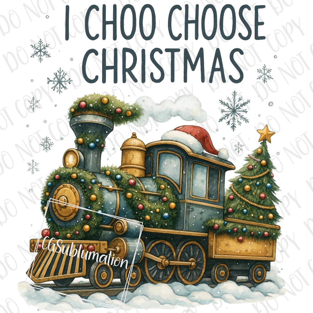 I Choo Choose Christmas Train PNG, Red Train Sublimation, Digital ...