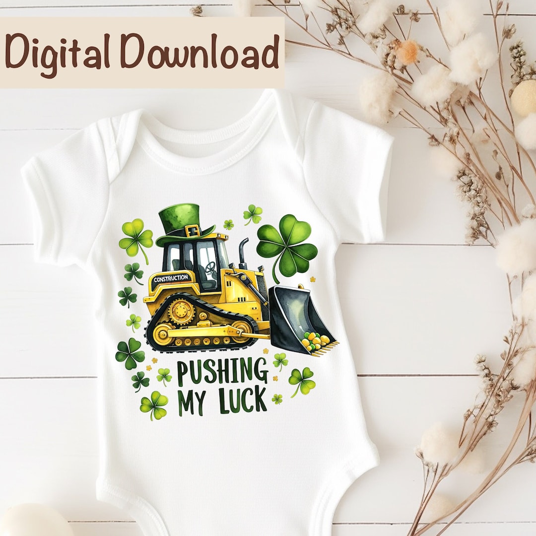 St. Patrick's Day Bulldozer PNG, Pushing My Luck PNG Sublimation ...