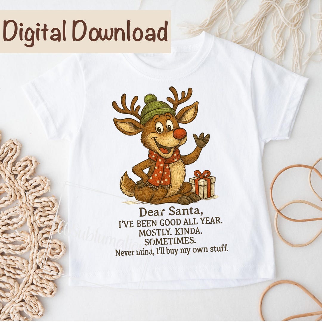 Funny Reindeer Christmas PNG Design, Dear Santa Quote, Digital Download ...