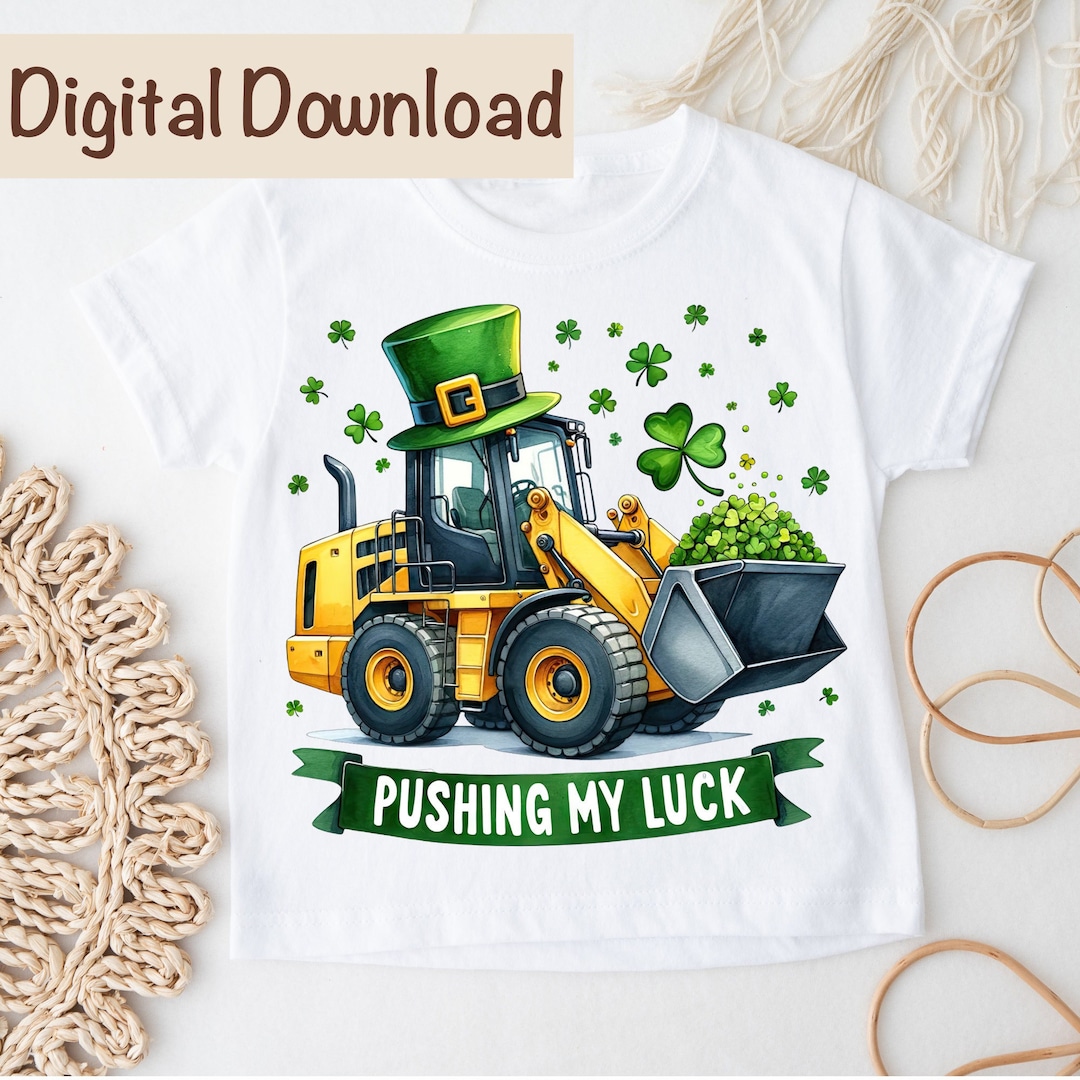St. Patrick's Day Loader PNG, Pushing My Luck PNG Sublimation, Digital ...