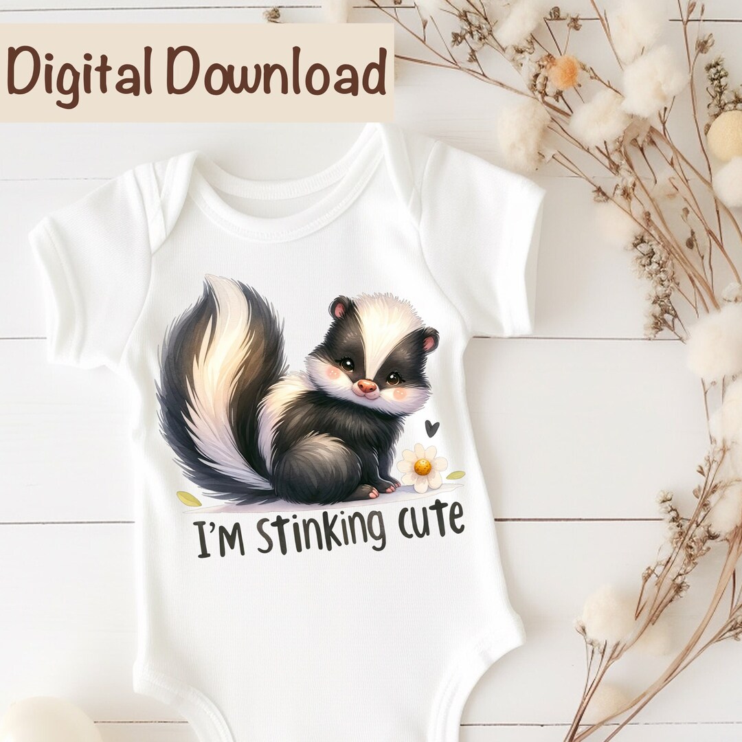 Cute Skunk Baby PNG, I'm Stinking Cute Sublimation, Digital Download ...