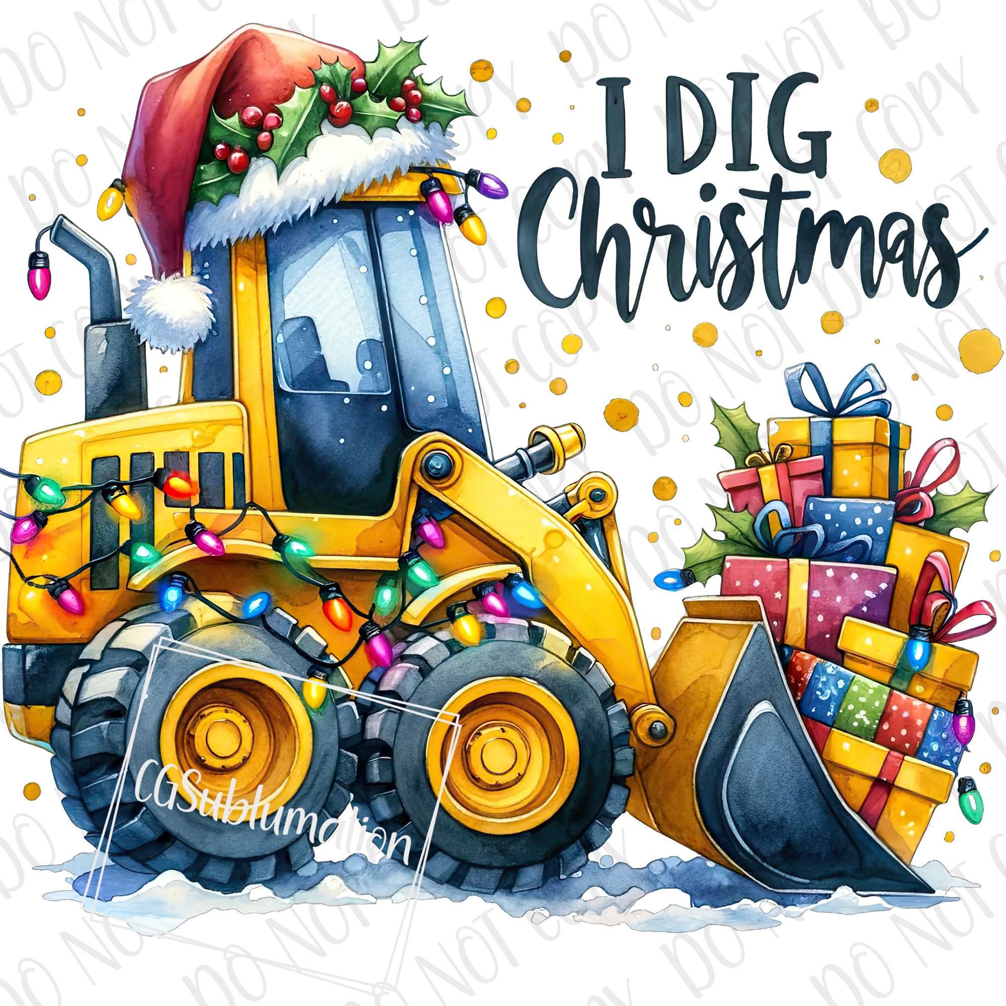 I Dig Christmas PNG, Loader Sublimation, Digital Download Christmas ...