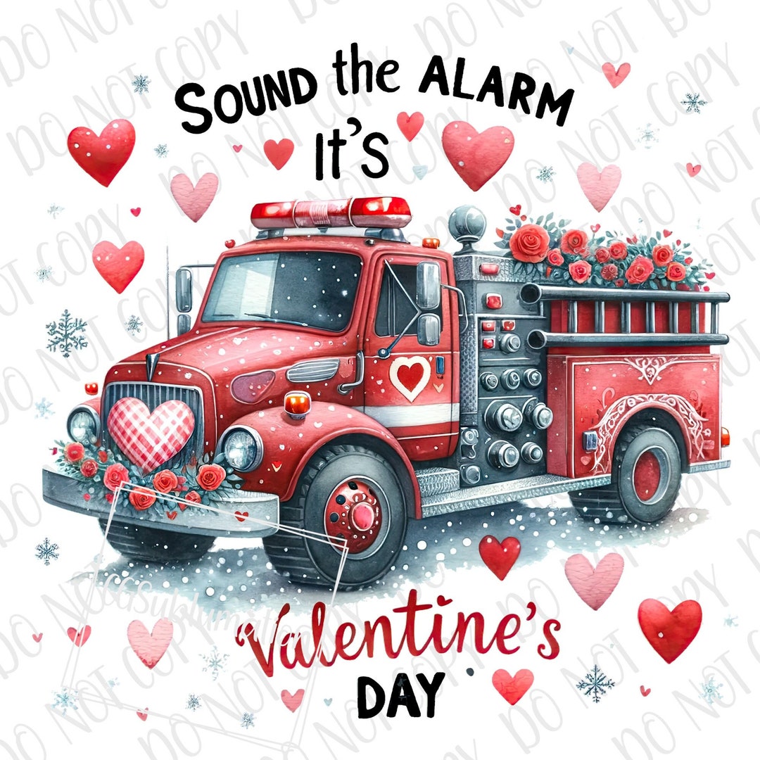 Sound the Alarm It's Valentine's Day PNG, Fire Truck Sublimation ...