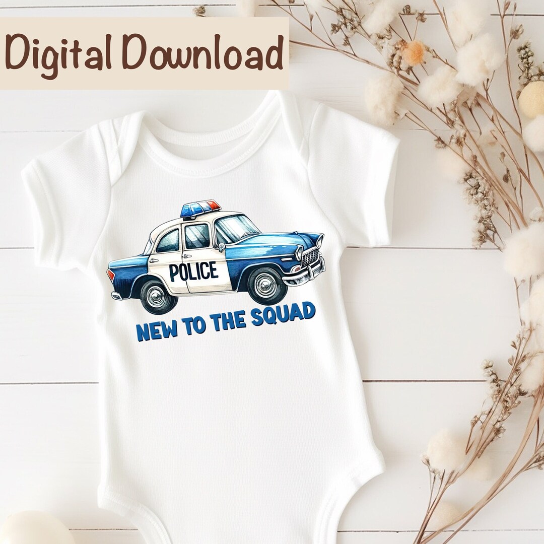 New to the Squad Police PNG | Police Baby Sublimation | Digital ...