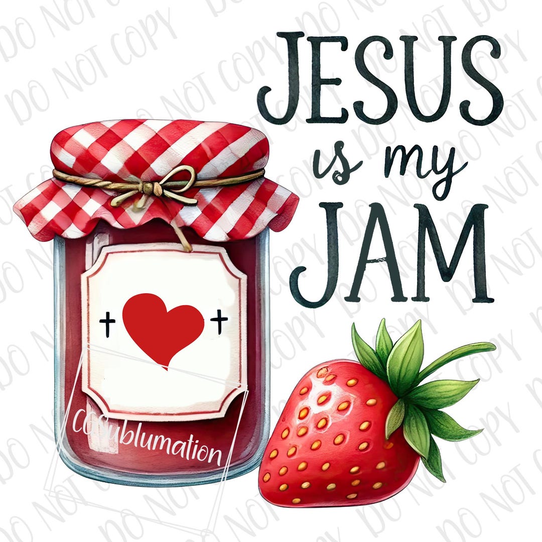 Jesus is My Jam PNG Strawberry Jam Baby Sublimation Religious Jesus ...