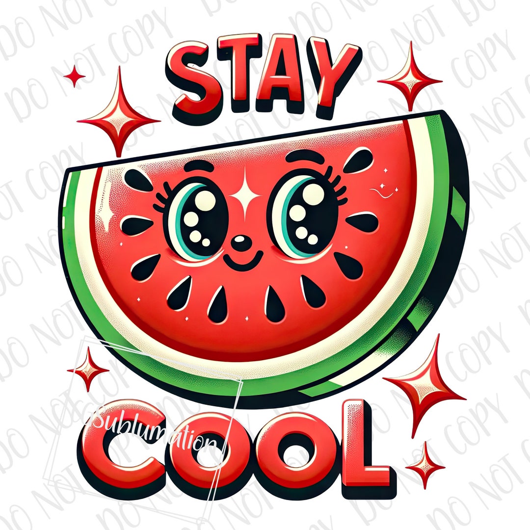 Stay Cool PNG Retro Watermelon Sublimation Digital Download Kids Summer ...