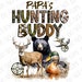 Papa's Hunting Buddy PNG, Deer Hunting Sublimation Digital Download ...