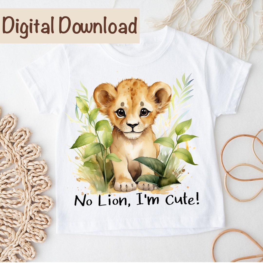 No Lion, I'm Cute Png, Lion PNG, Funny Cute Lion Sublimation, Funny ...