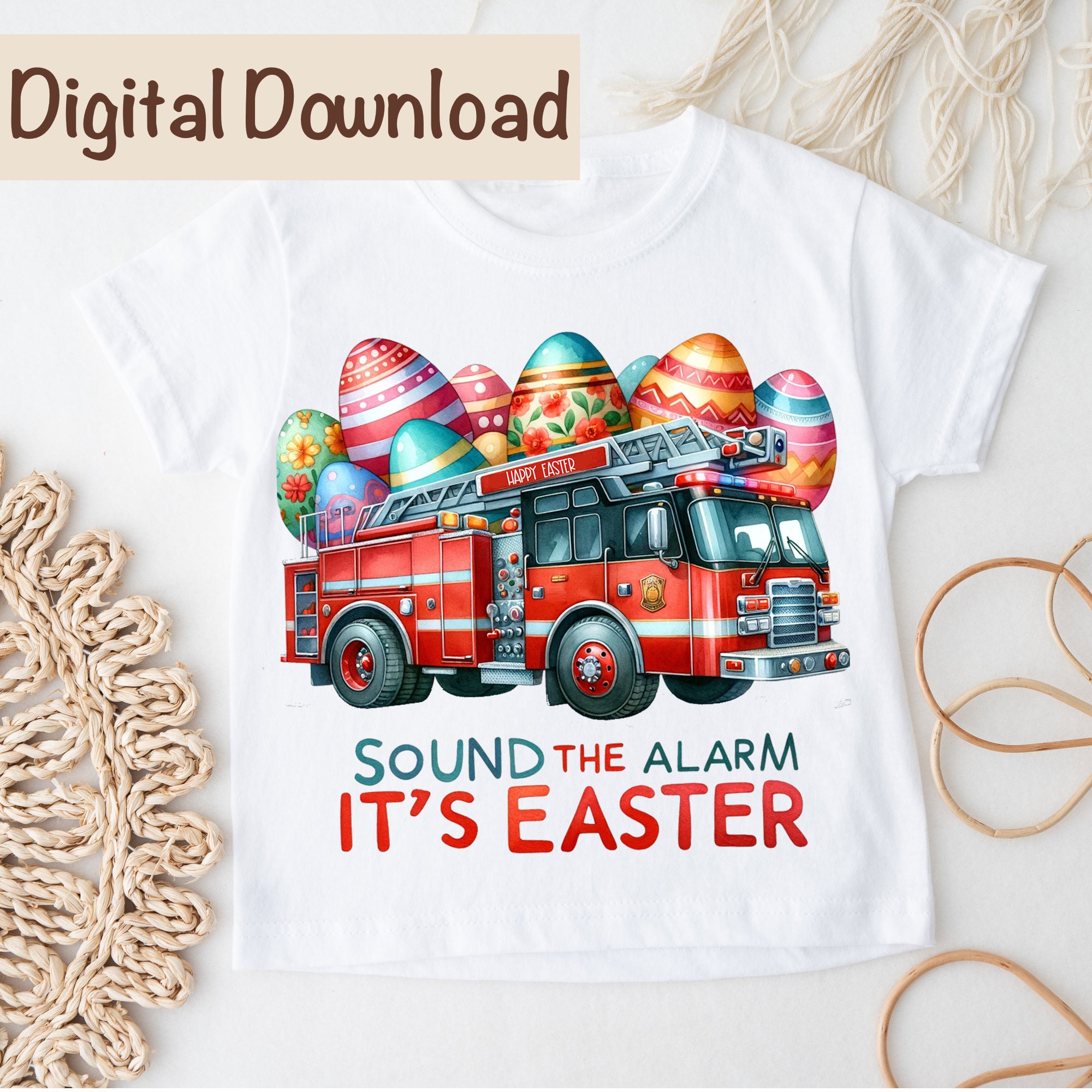 Sound the Alarm It's Easter PNG, Fire Truck Sublimation, Digital ...