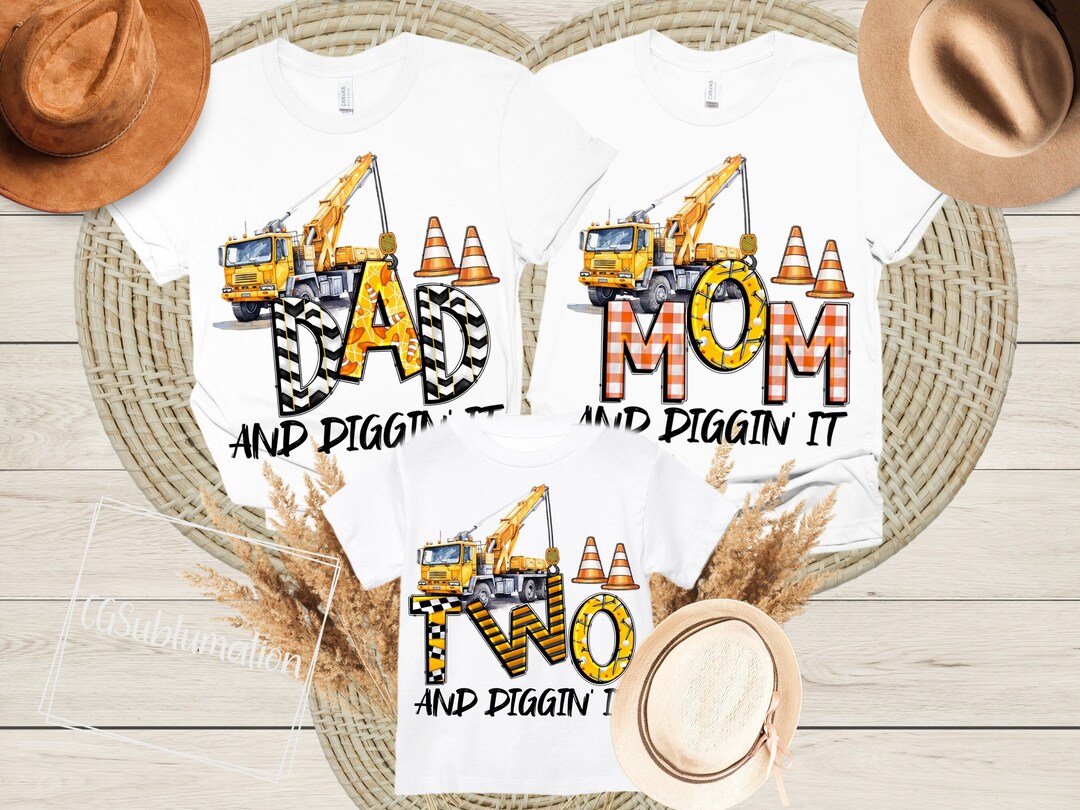 Two and Diggin' It Png Sublimation, Construction Crew Family Matching ...
