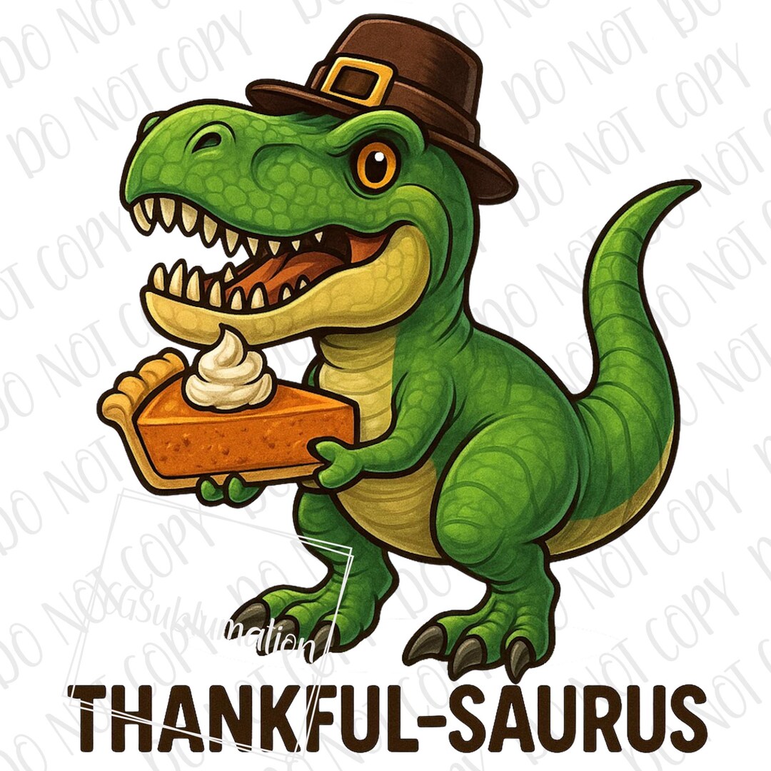 Dinosaur Thanksgiving PNG, Funny Thankful-saurus T-rex Sublimation ...