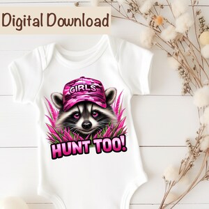 Girls Hunting PNG, Hunting Sublimation, Girls Hunt Too, Racoon Hunt ...