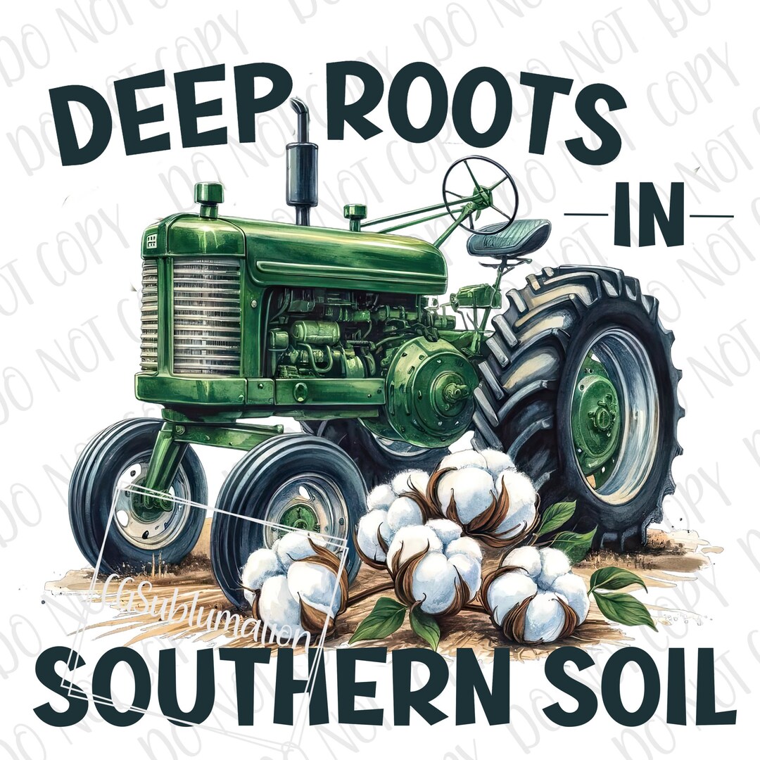 Southern Tractor PNG, Deep Roots Cotton Farm Tractor Sublimation ...
