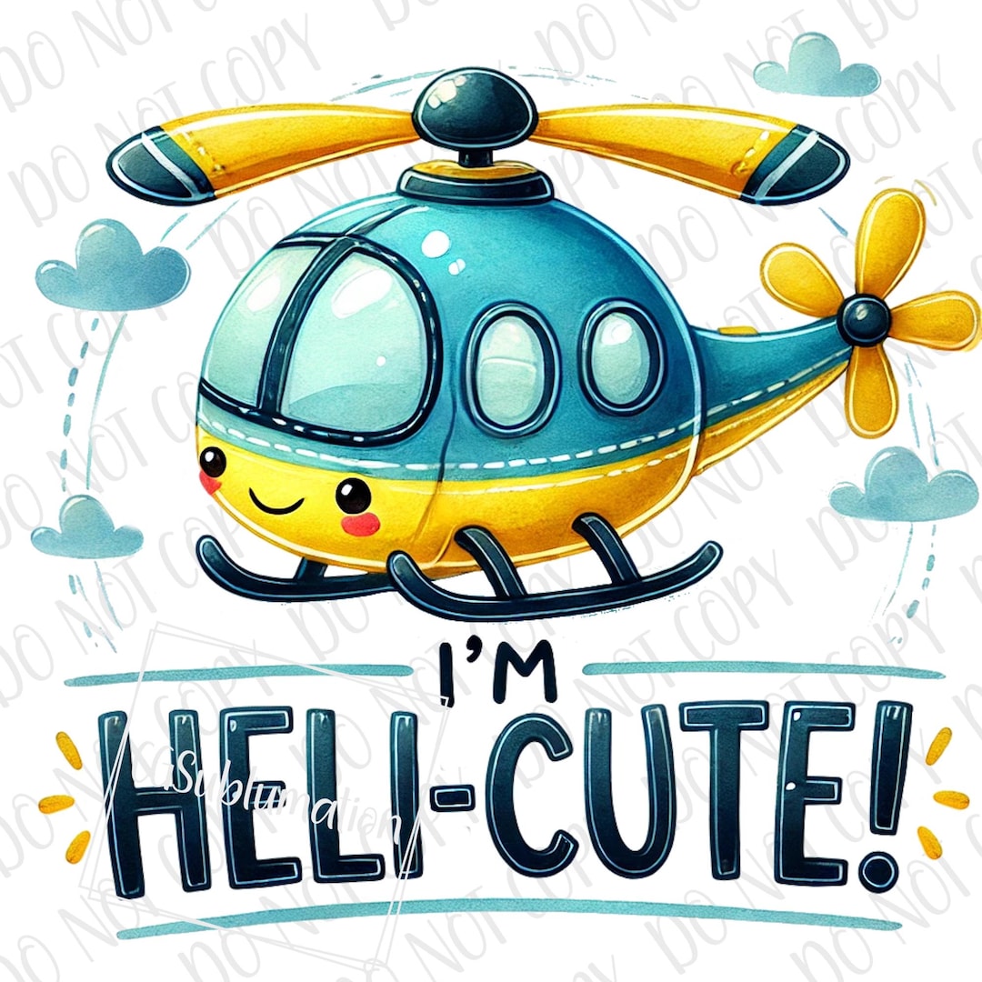 Helicopter Baby PNG, I'm Heli Cute Kids Toddlers Sublimation, Digital ...