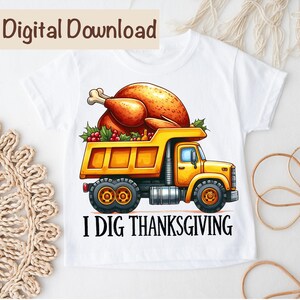 I Dig Thanksgiving PNG, Dump Truck Sublimation, Digital Download ...
