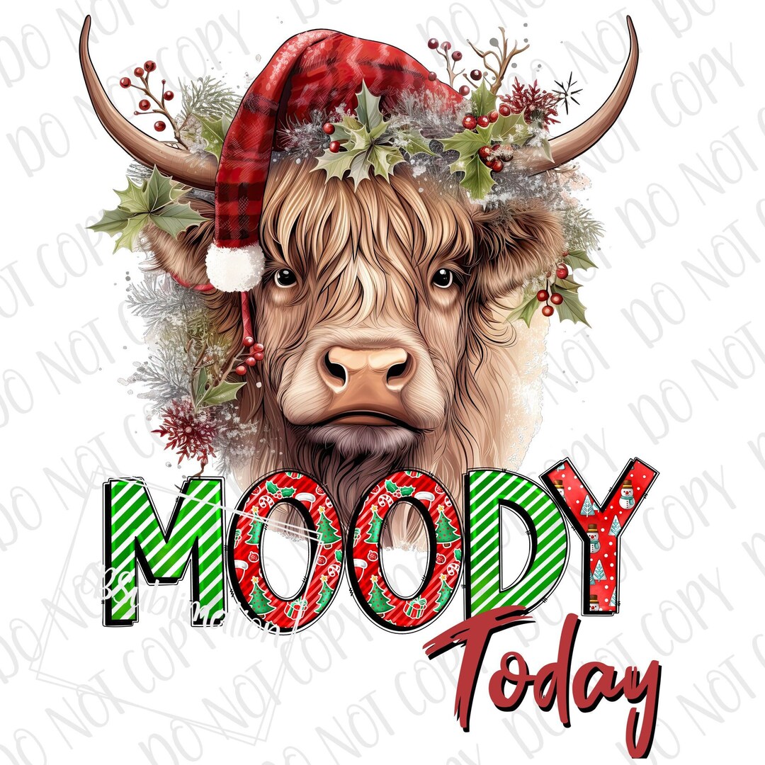 Moody Today PNG, Christmas Highland Cow Sublimation, Digital Download ...