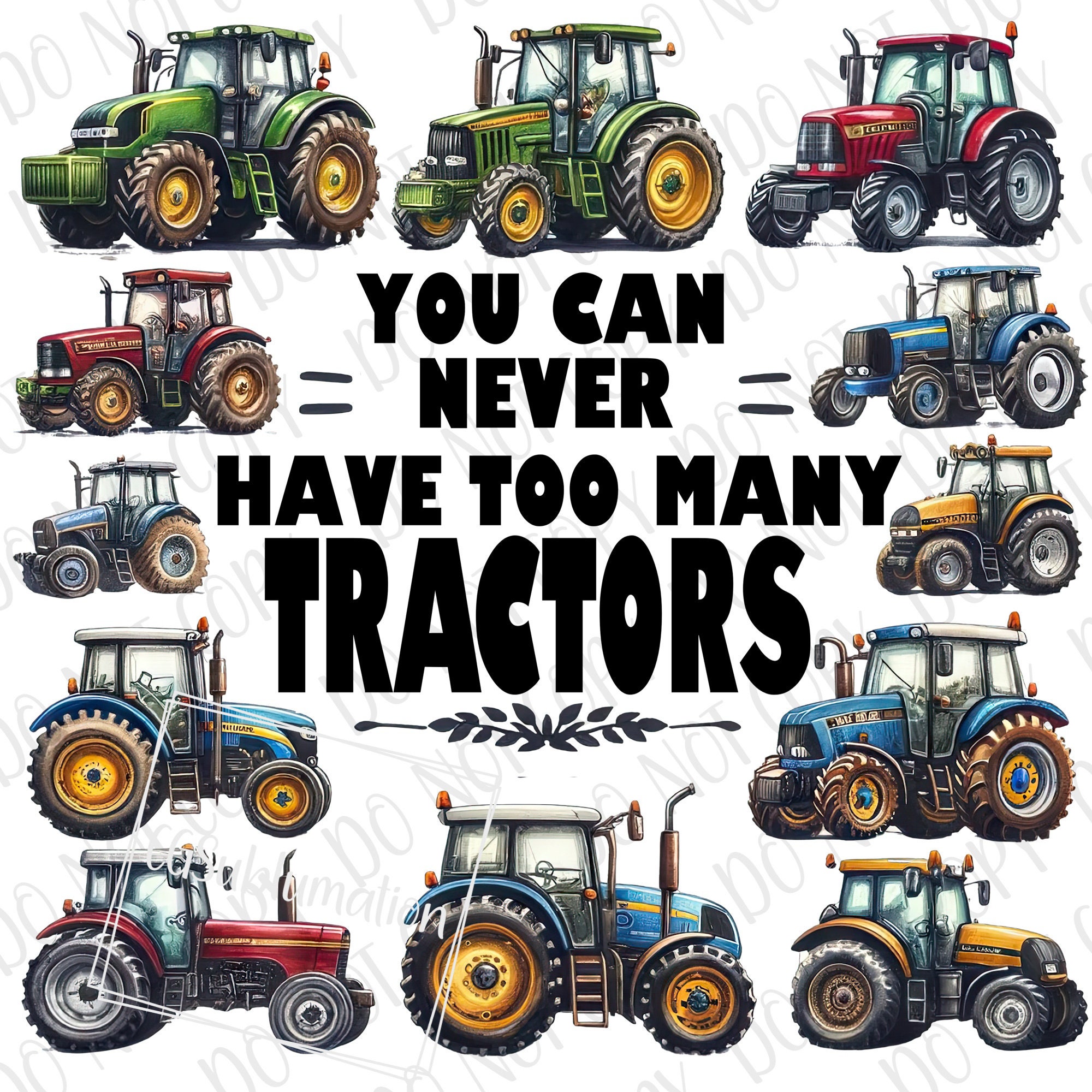 Too Many Tractors Png Farm Tractors Sublimation Digital Download