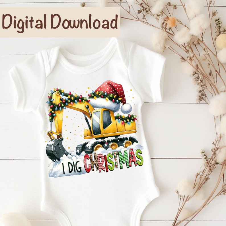 I Dig Christmas PNG, Excavator Sublimation, Digital Download Christmas ...