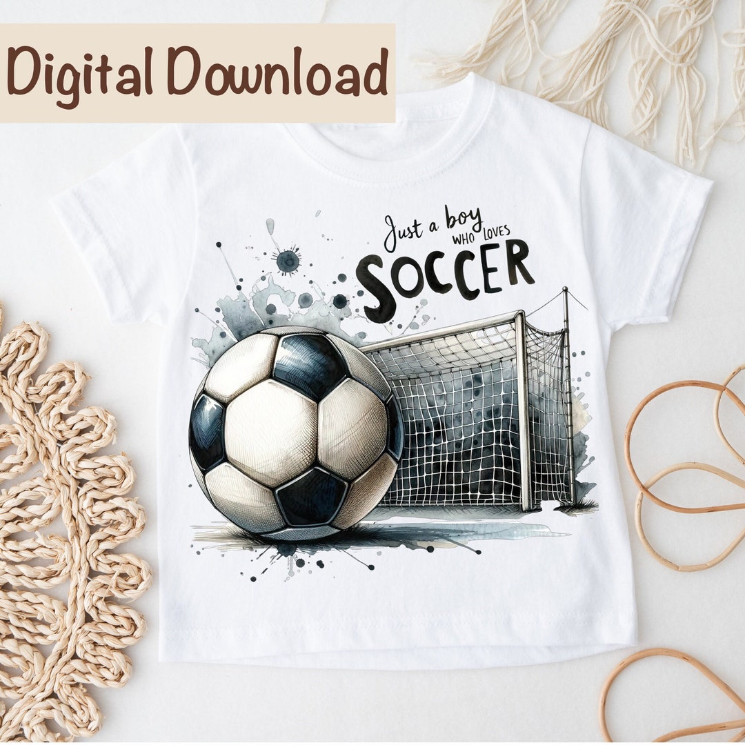 Soccer PNG, Just a Boy Who Loves Soccer PNG Sports Soccer Player ...