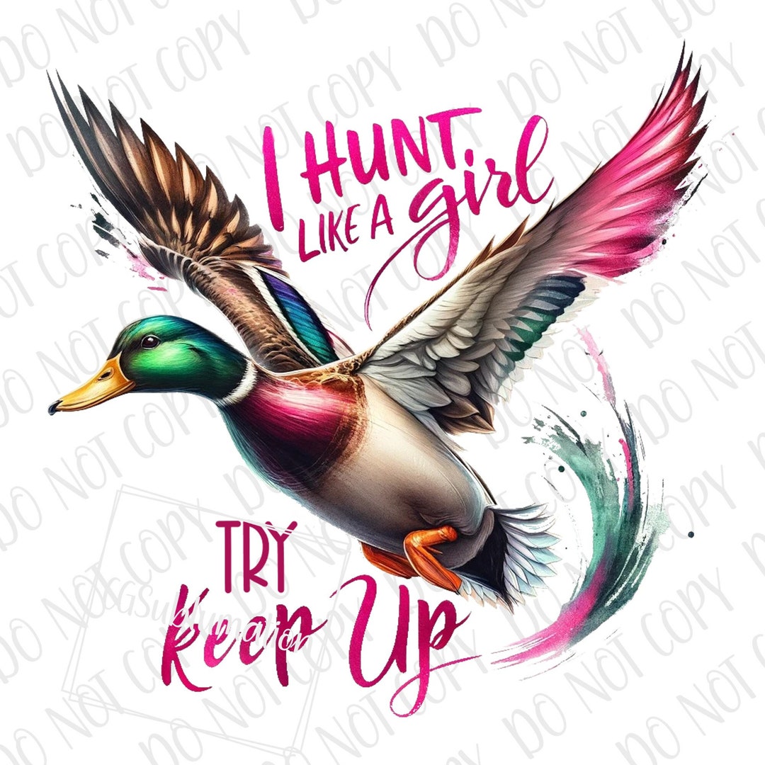 Girls Hunting PNG, Hunting Sublimation Digital Download, I Hunt Like a ...
