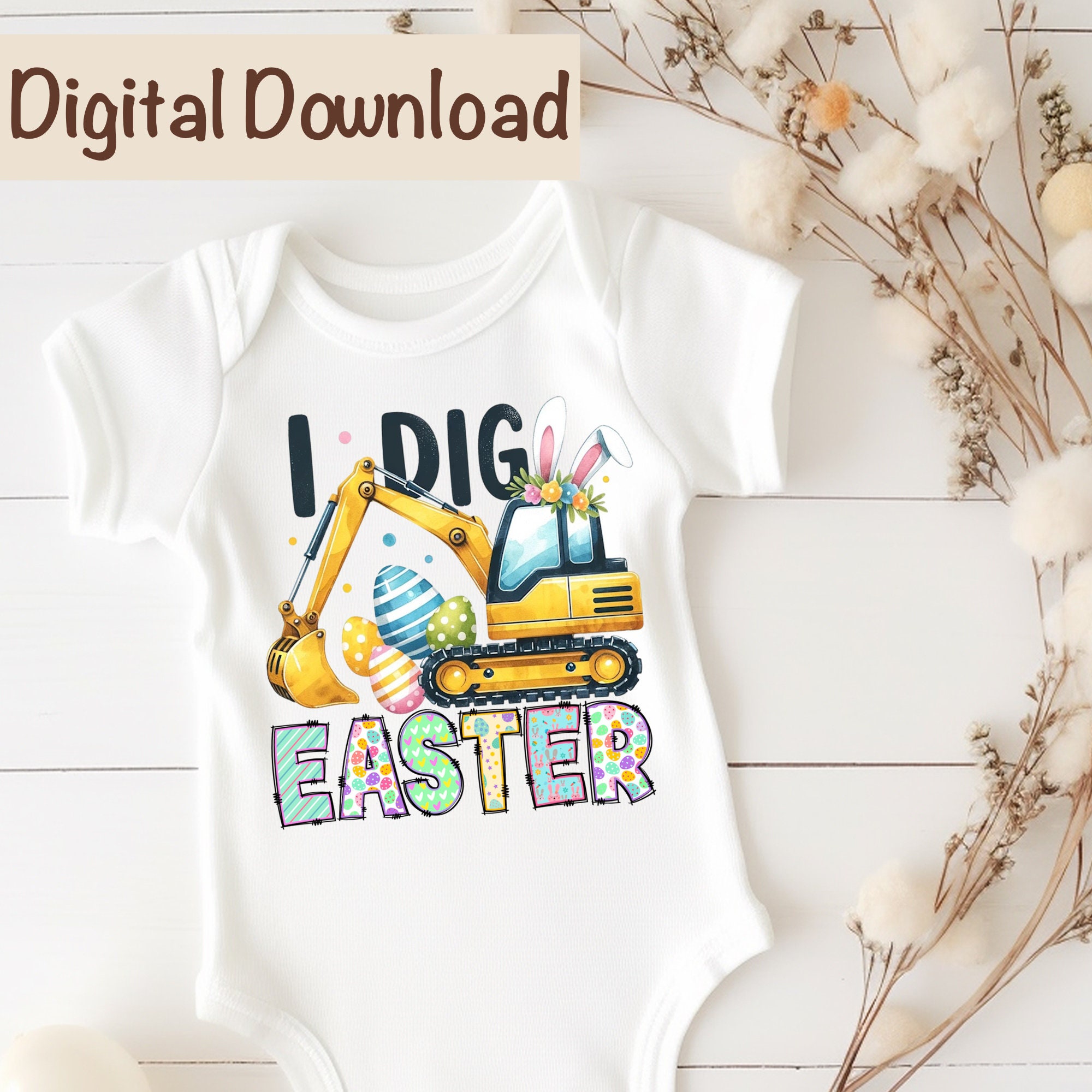 I Dig Easter PNG, Excavator Sublimation, Digital Download, Easter Kids ...