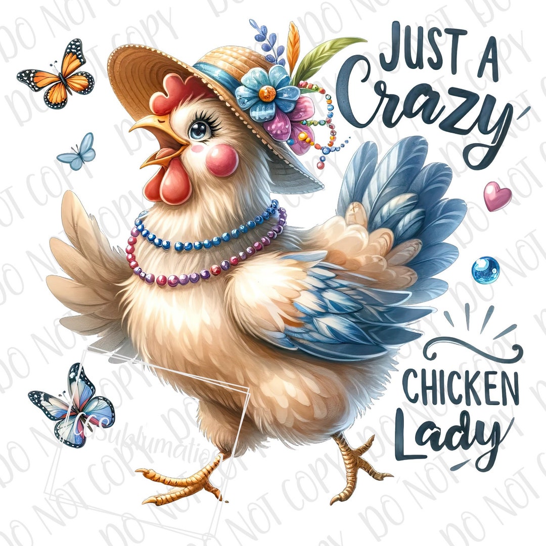 Funny Chicken PNG Just A Crazy Chicken Lady Sublimation, Farm Chicken ...