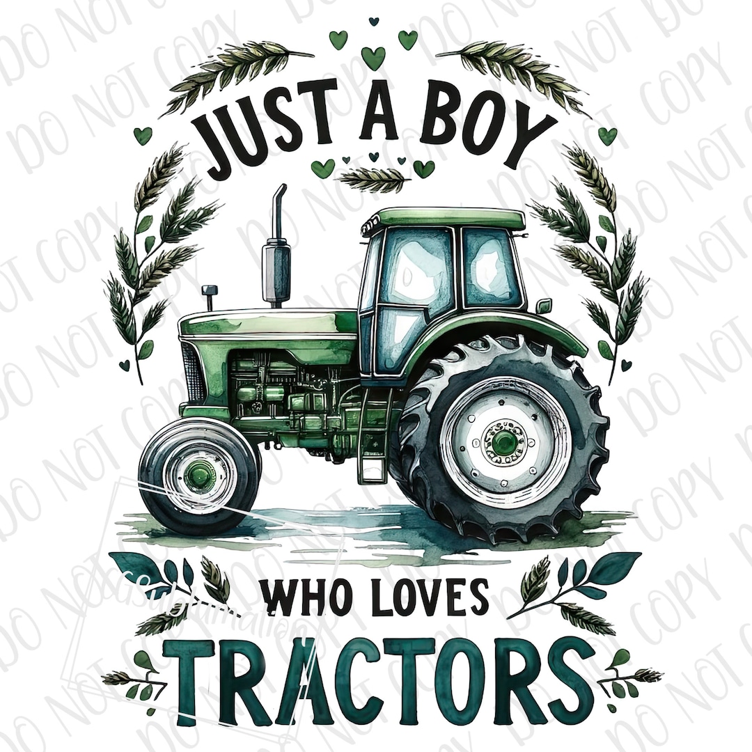 Farm Tractor Png Sublimation, Just A Boy Who Loves Tractors Png Digital ...