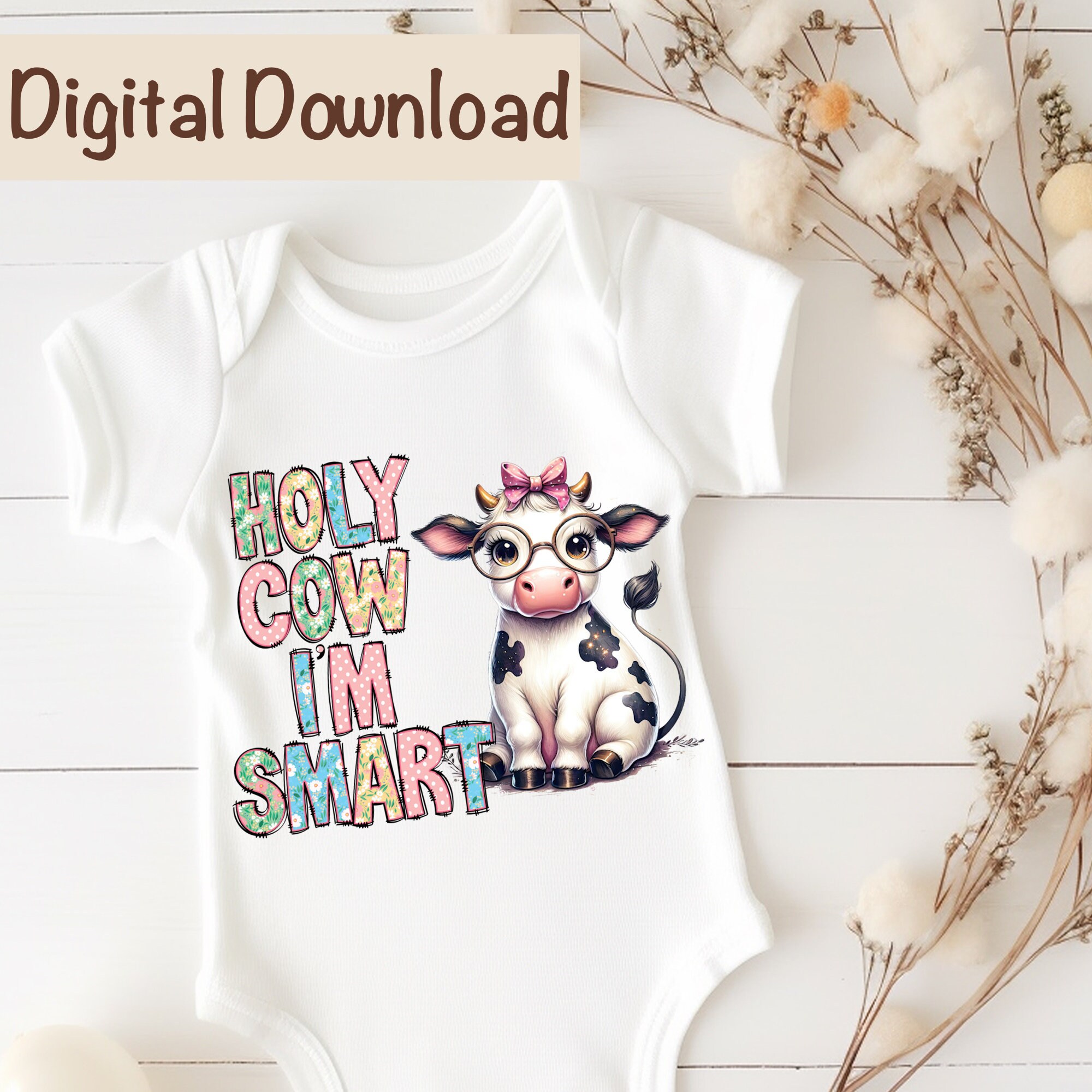 Holy Cow I'm Smart PNG Digital Download, Cute Cow Png Farm Sublimation ...