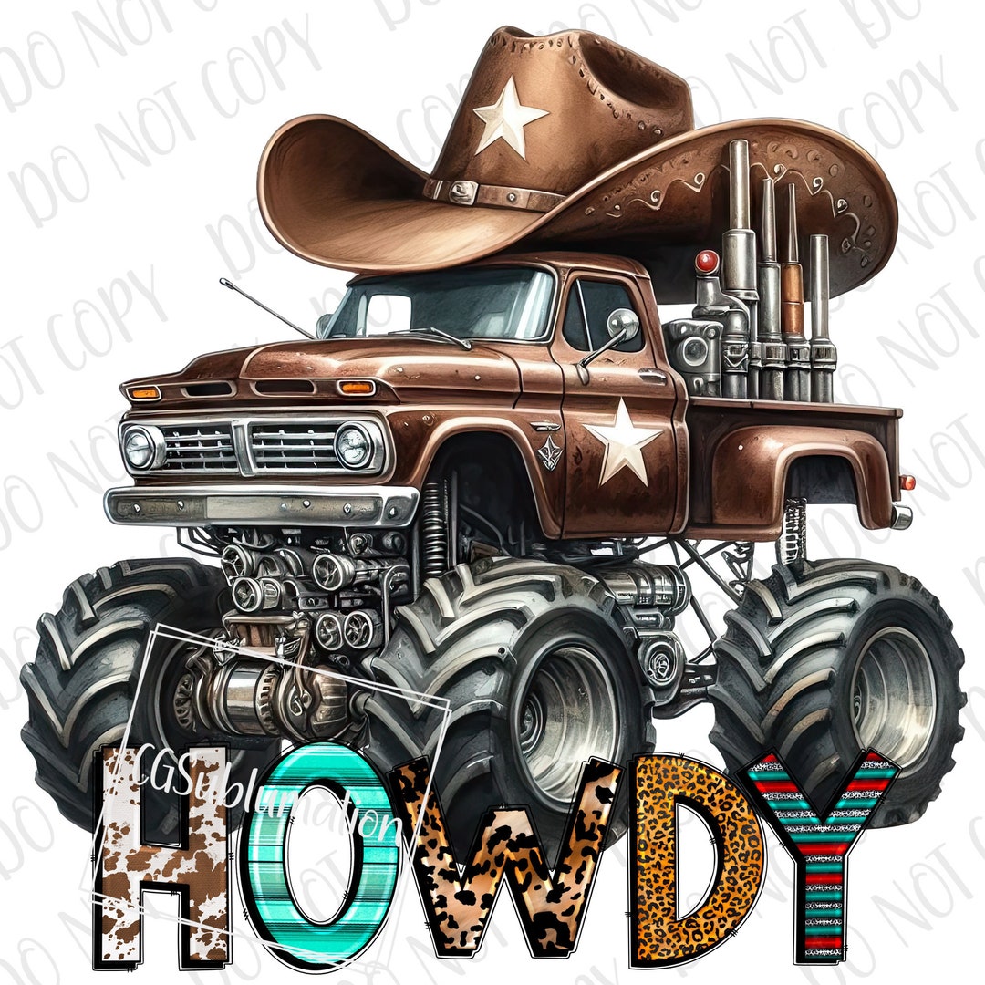 Howdy Cowboy Monster Truck PNG | Rodeo Cowboy Sublimation | Cowboy Hat ...