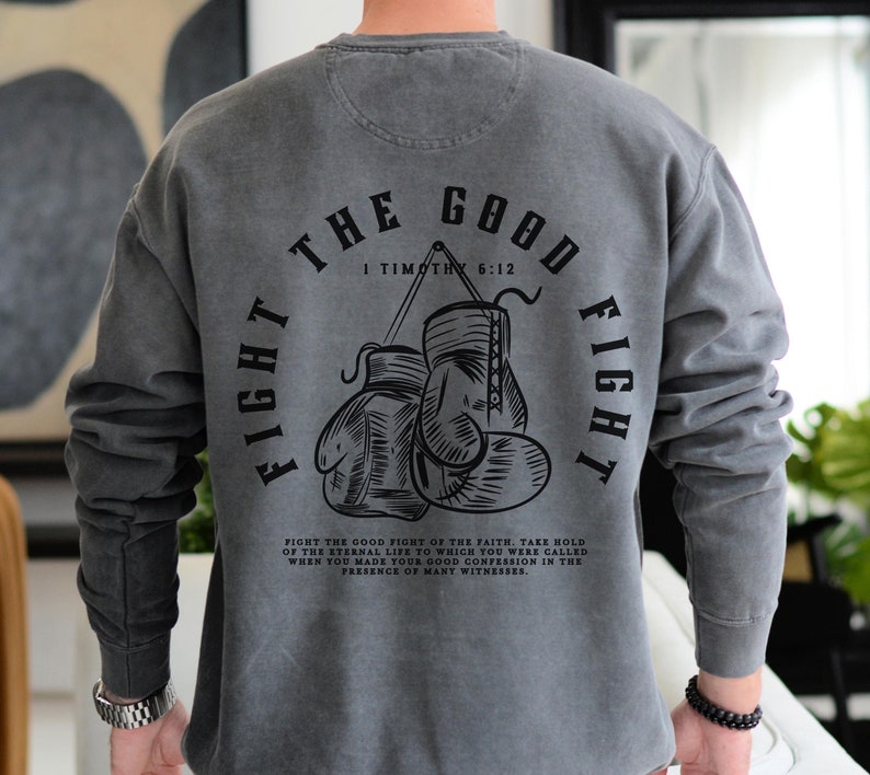 Fight the Good Fight Boxing Mens Christian Sweatshirt Jesus Sweatshirt ...