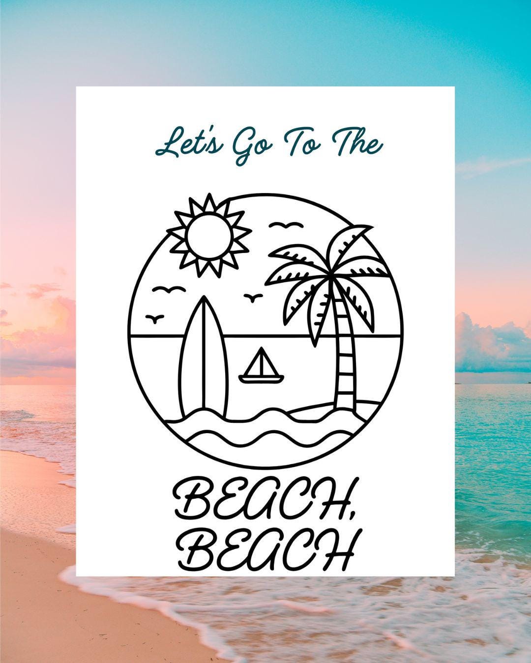 Let’s Go to the Beach Coloring Page – Printable Summer Coloring Sheet ...