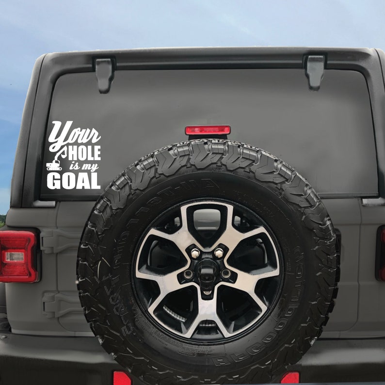 Your Hole is My Goal Excavator Decal | Construction Humor | Car Window ...