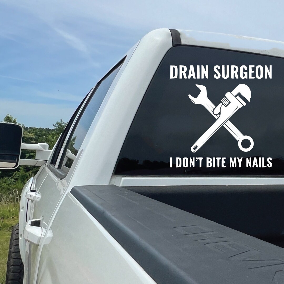 Drain Surgeon Decal | Pipe Wrench Sticker | Plumber Humor Vinyl | I Don ...