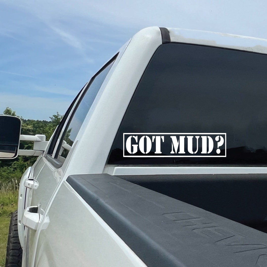 Got Mud? Decal | Off-road Adventure Sticker | Four-wheeler Mudding ...