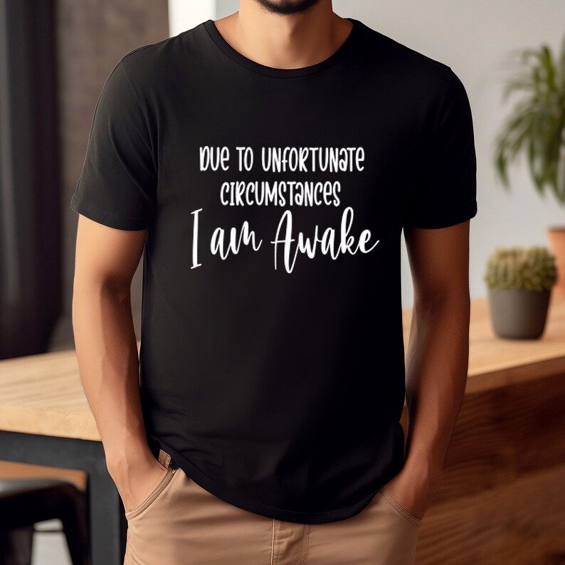 Due to Unfortunate Circumstances I Am Awake T-shirt, Nap Napping Sleep ...