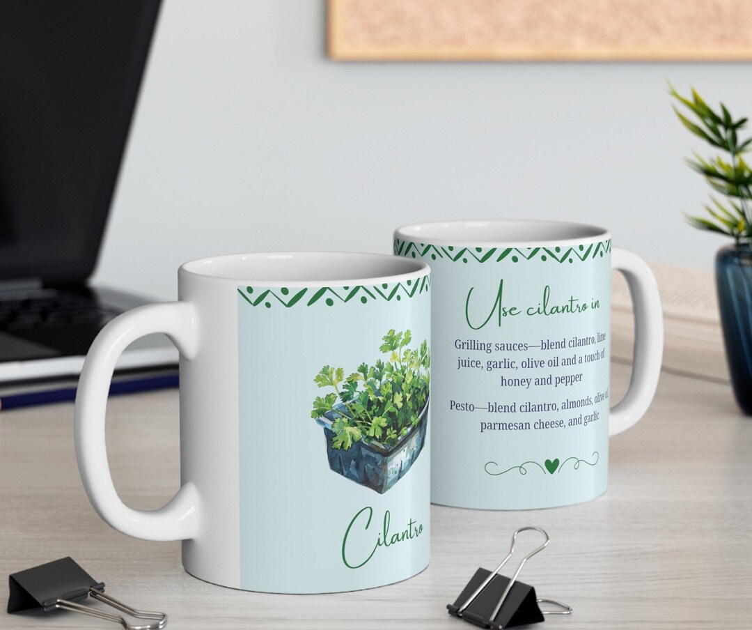 Cilantro Herb Mug | Love Cooking, Gardening, Drinking Coffee Tea ...