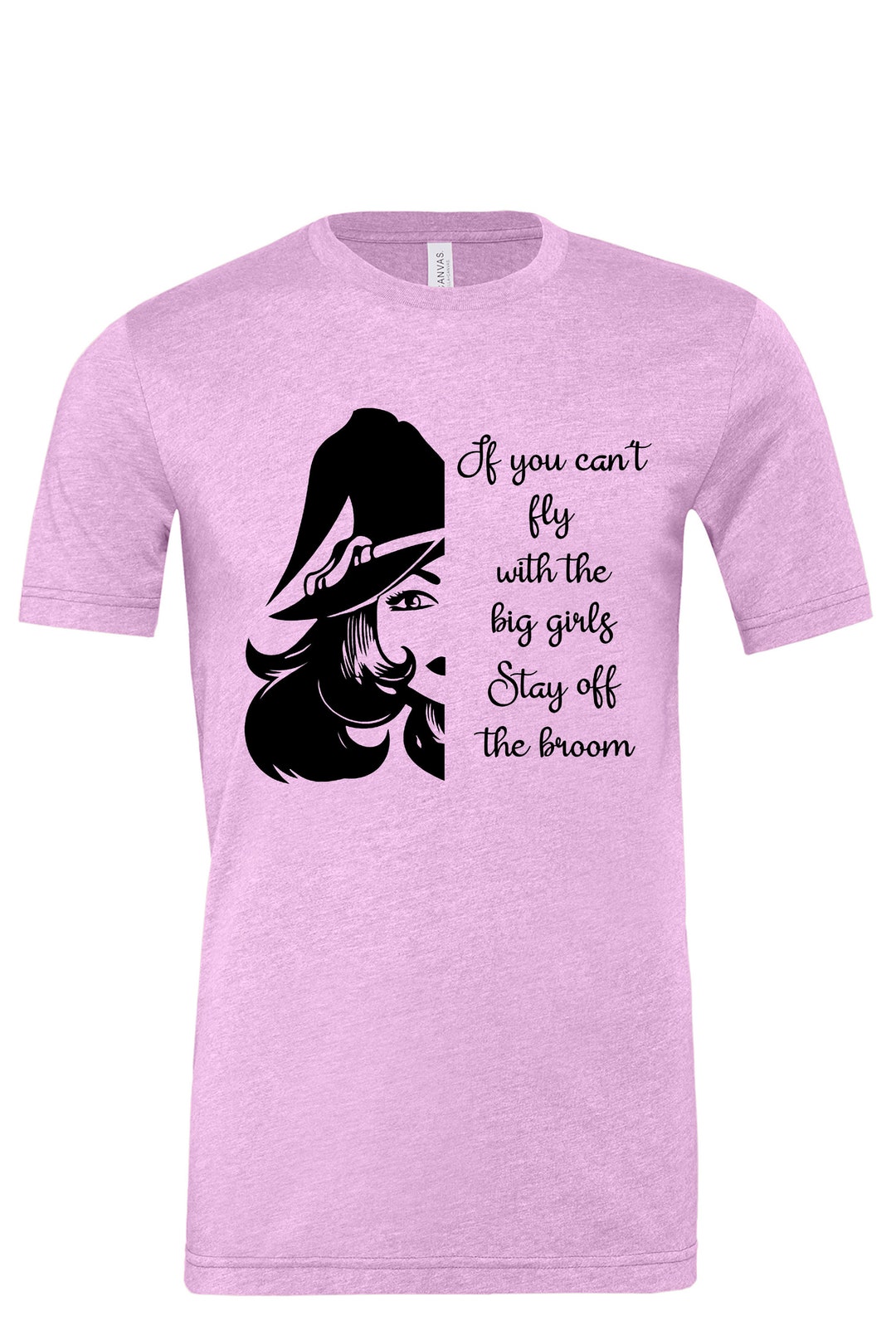 If You Can't Fly With the Big Girls Stay off the Broom Witch Halloween ...