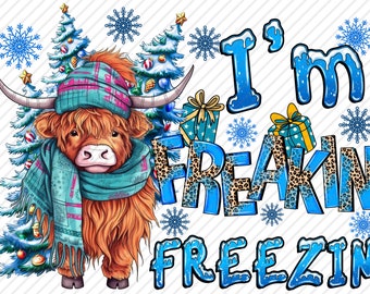 I'm Freakin Freezin Png Sublimation Design, Hello Winter Png, Freezing ...