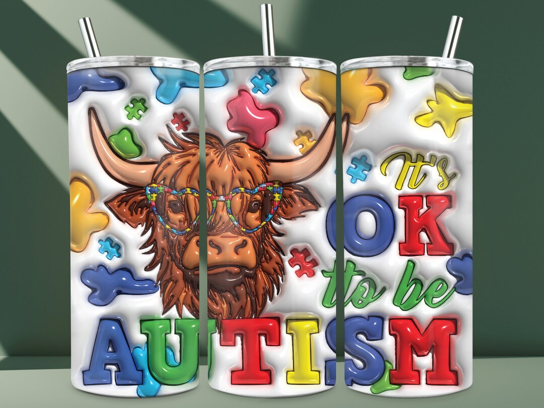 It's Ok to to Be Autism 3D Inflated Tumbler Png, Highland Cow, 20 Oz ...