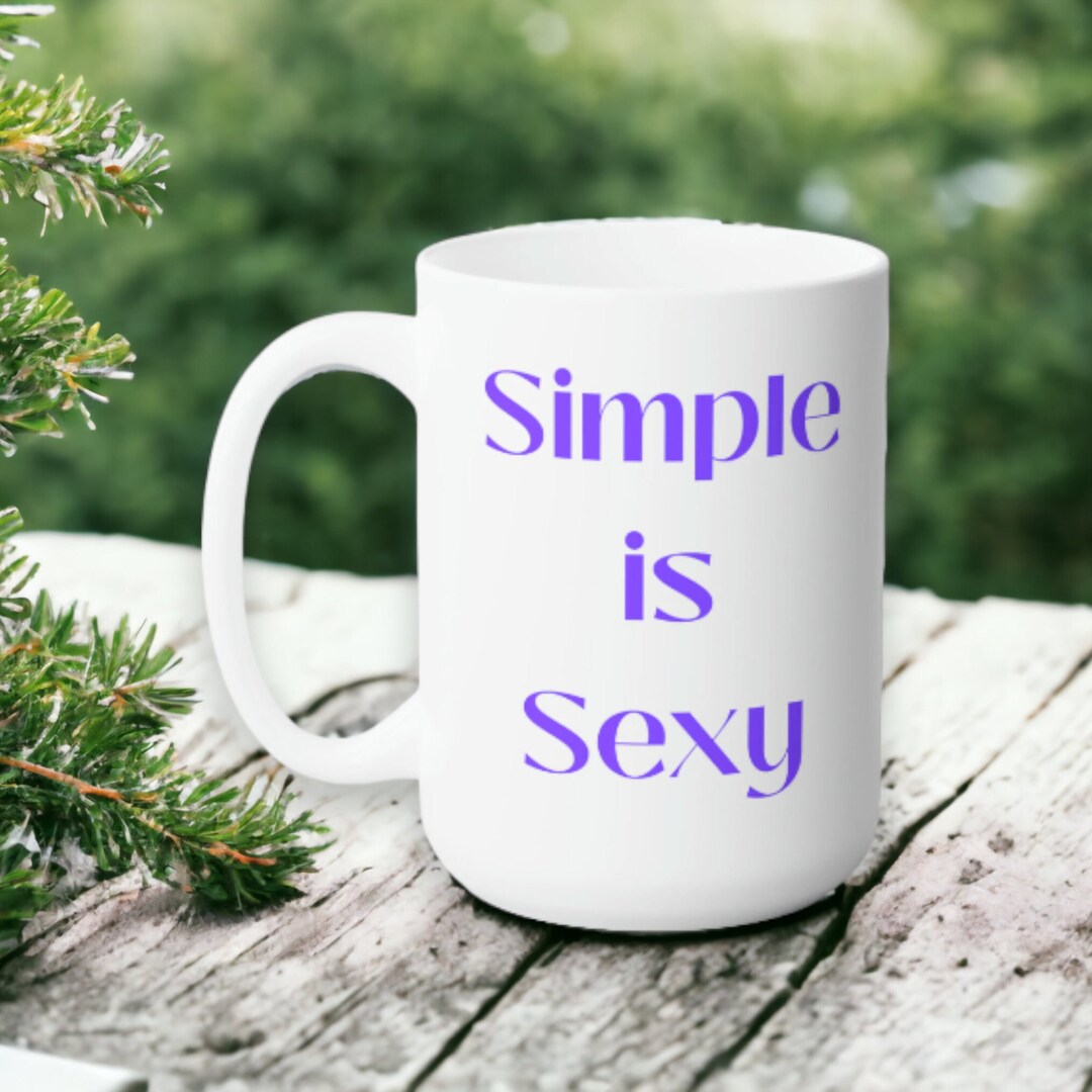 SIMPLE IS SEXY Minimalist Mug, 15 Oz Ceramic Mug, Novelty Coffee Mug ...