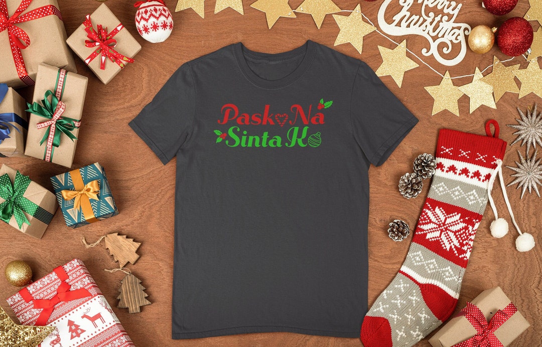 Pasko Na Sinta Ko Christmas Shirt Filipino Christmas Shirt, Filipino ...