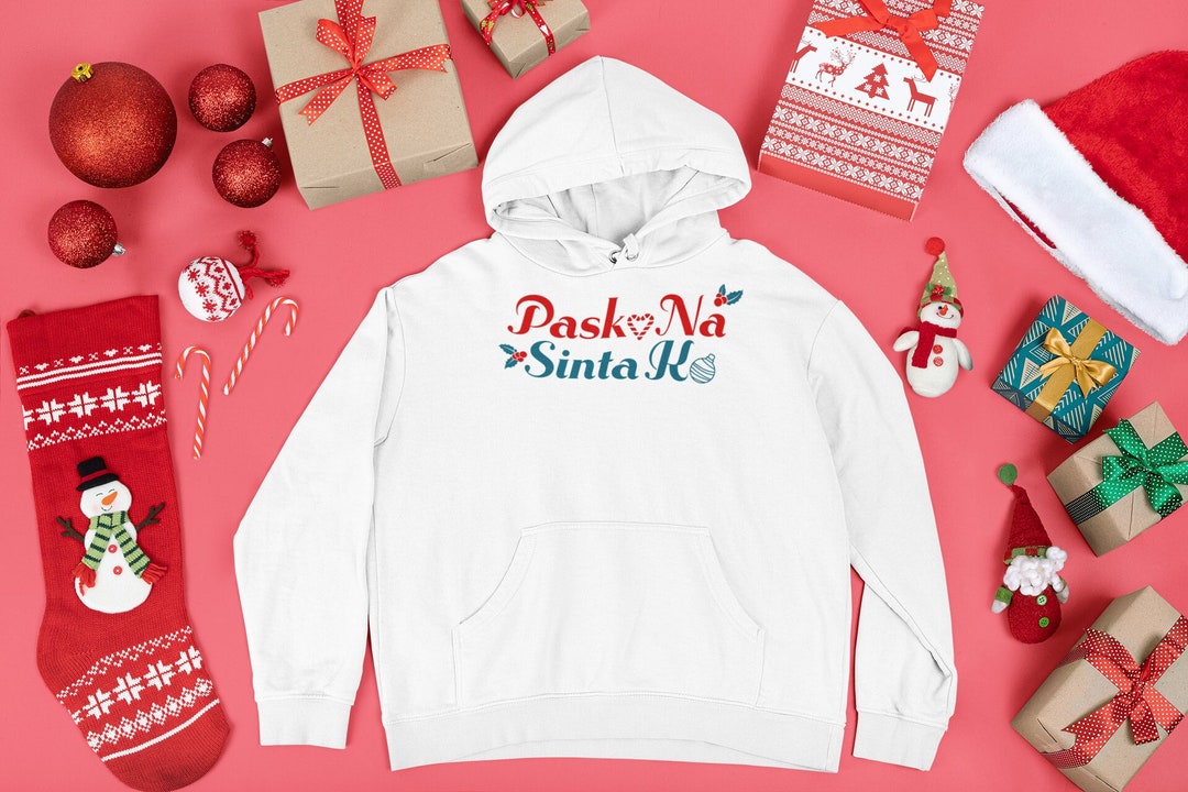 Pasko Na Sinta Ko Christmas Hoodie - Filipino Christmas Sweater ...