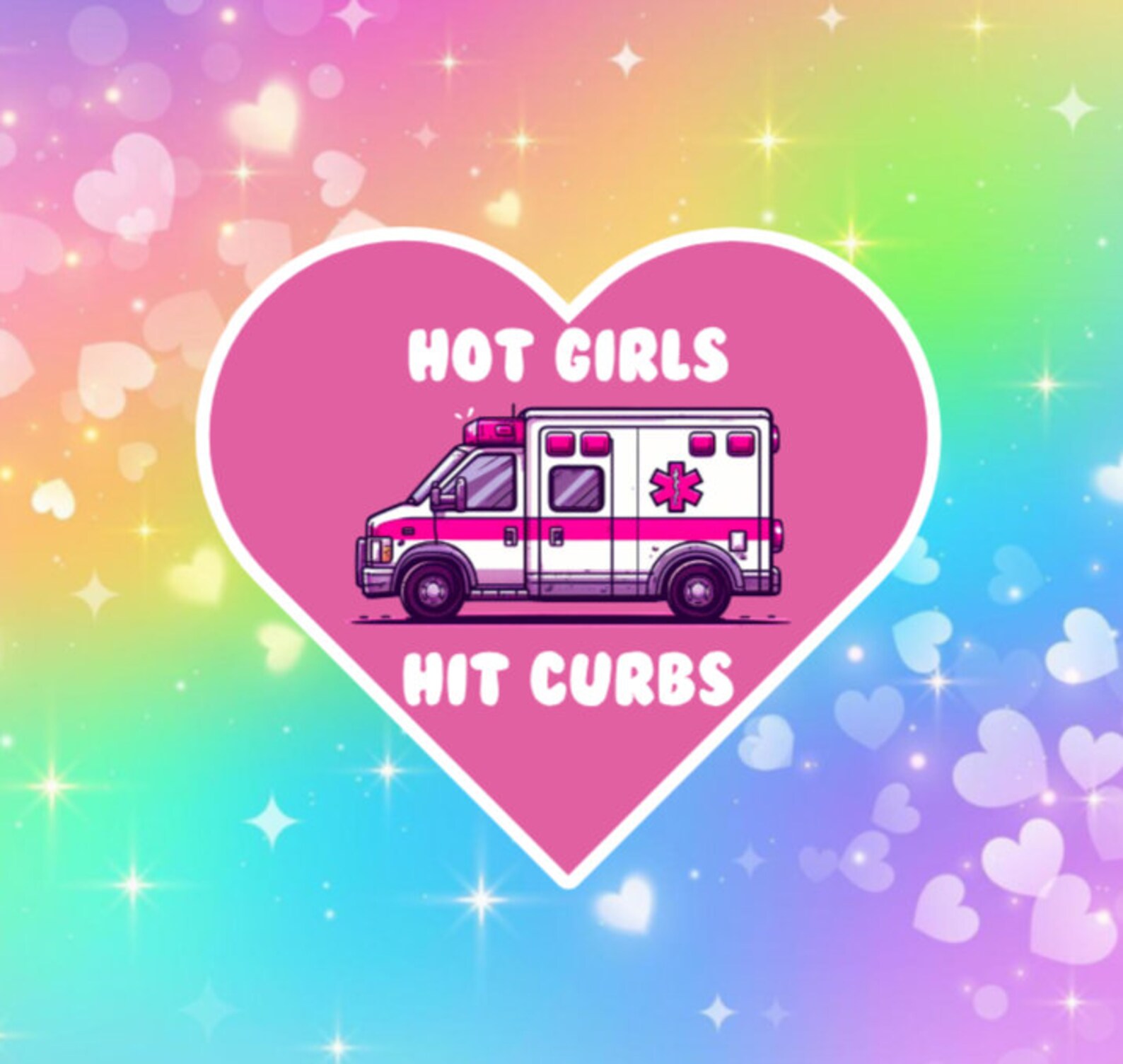 Hot Girls Hit Curbs Sparkle Optional Ambulance Sticker EMS Fire EMT ...
