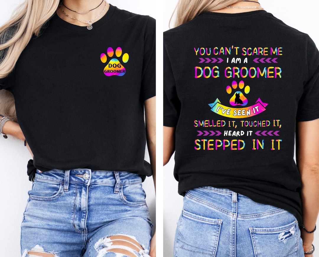 Funny Dog Groomer T-shirt: You Can't Scare Me, Soft Cotton Blend Tee - Etsy